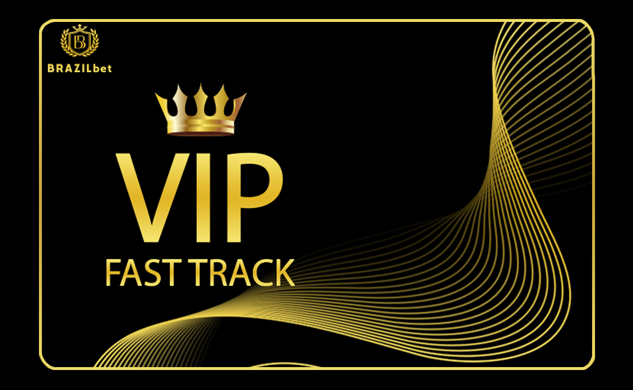 VIP Fast Track | BrazilBet Promo